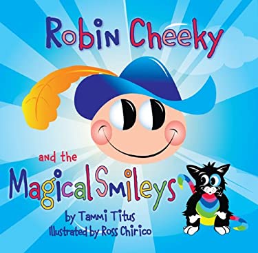 Robin Cheeky and the Magical Smileys used book by Ross Chirico, Jill ...