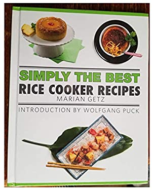 Simply the Best Rice Cooker Recipes used book by Marian Getz: 9780985819170