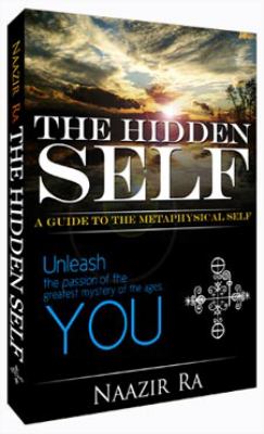 The Hidden Self : A Guide the the Metaphysical Self book: 9780981519906