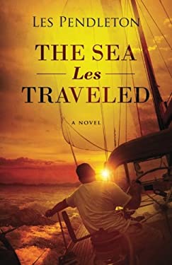 The Sea les Traveled book by Les Pendleton: 9780982335802