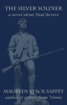 The Silver Soldier: A Novel about Paul Revere book by Maureen Stack ...