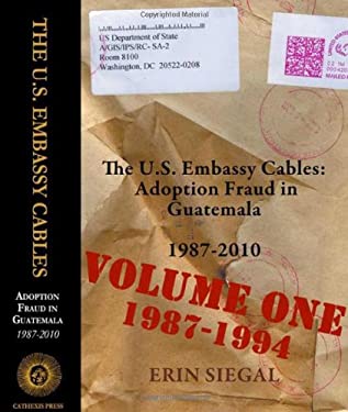 The U.S. Embassy Cables: Adoption Fraud in Guatemala, 1987-2010 copy by ...