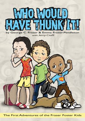 Who Would Have Thunk It! : The First Adventures of the Fraser Foster ...