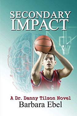 Secondary Impact (Dr. Danny Tilson Novels) (Volume 4) book by Barbara ...