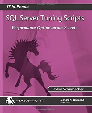 Sql Server Tuning Scripts : Performance Optimization Secrets book by Robin Schumacher: 9780991638673