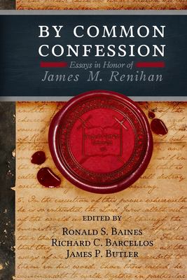 By Common Confession : Essays in Honor of James M. Renihan book by ...