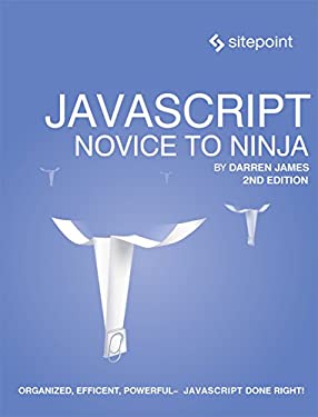 JavaScript: Novice to Ninja : The Ultimate Beginner's Guide to JavaScript book by Darren Jones ...