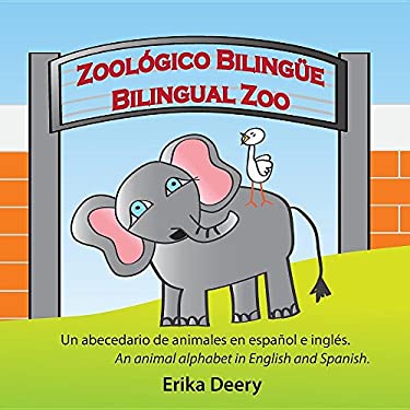 Zoologico Bilingue / Bilingual Zoo: Un Abecedario de Animales En ...