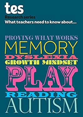 What Teachers Need to Know About...proving What Works, Memory, Dyslexia ...
