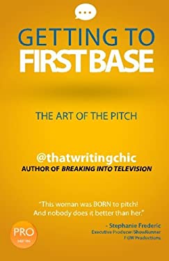 Getting To First Base The Art of the Pitch book by thatwritingchic ...