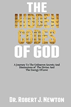 The Hidden Codes of God : A Journey to the Unknown Secrets and ...