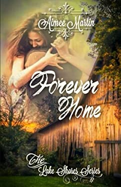 Forever Home book by Aimee Martin: 9780996306317