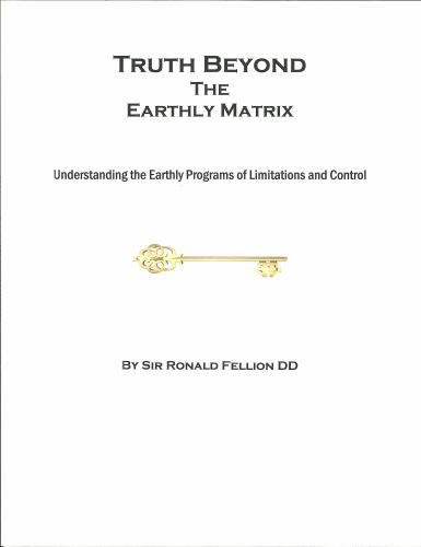 Truth Beyond the Earthly Matrix : Understanding the Earthly Programs of ...
