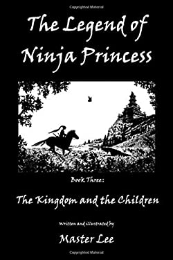 The Legend of Ninja Princess : The Kingdom and the Children book by ...