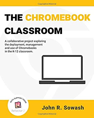The Chromebook Classroom : How to Deploy, Manage and Use Chromebooks in ...