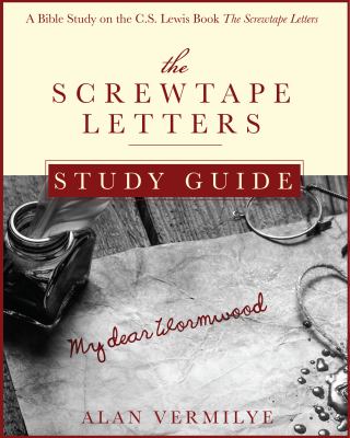The Screwtape Letters Study Guide : A Bible Study on the C.S. Lewis ...