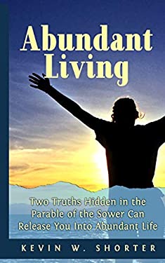 Abundant Living : Two Truths Hidden in the Parable of the Sower Can ...