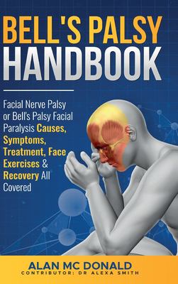 Bell's Palsy Handbook : Facial Nerve Palsy or Bell's Palsy Facial ...