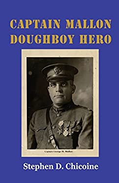 Captain Mallon : Doughboy Hero book by Stephen D. Chicoine: 9780999316115