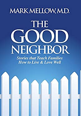 The Good Neighbor : Stories That Teach Families How to Live and Love ...