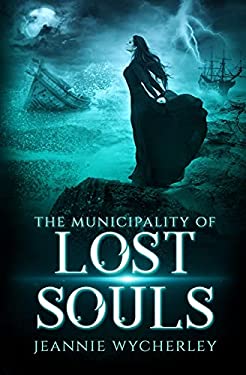 The Municipality of Lost Souls: A Spellbinding Gothic Ghost Story set ...