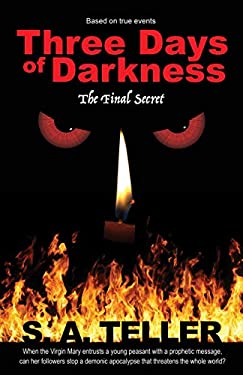 Three Days of Darkness : The Final Secret book by S. A. Teller ...