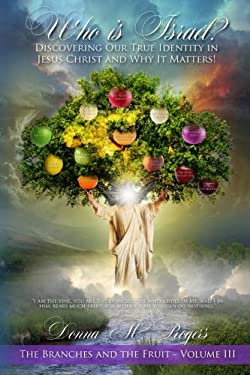 Who Is Israel? Discovering Our True Identity in Jesus Christ and Why It ...