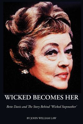 Wicked Becomes Her : Bette Davis and the Story Behind Wicked Stepmother ...