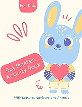 Dot Marker Number Alphabet and Animals Activity Book : Dot Marker Book ...