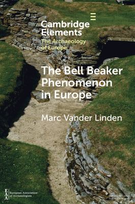 The Bell Beaker Phenomenon in Europe : A Harmony of Difference book by ...