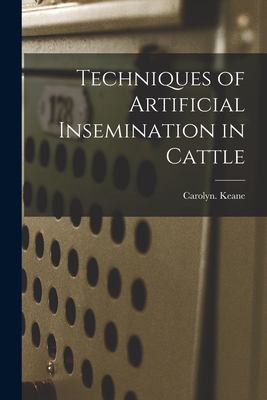 Techniques of Artificial Insemination in Cattle book by Carolyn Keane ...