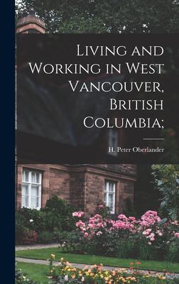 Living and Working in West Vancouver, British Columbia; book by H ...