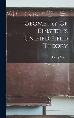 Geometry Of Einsteins Unified Field Theory copy: 9781014062185