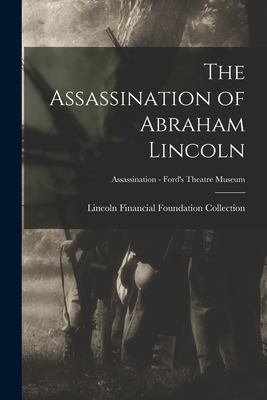 The Assassination of Abraham Lincoln; Assassination - Ford's Theatre ...