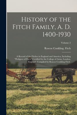 History of the Fitch Family, A. D. 1400-1930; a Record of the Fitches ...
