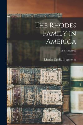 The Rhodes Family in America; 1, No. 1, Yr. 1919 book by Rhodes Family ...