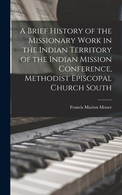 A Brief History of the Missionary Work in the Indian Territory of the ...