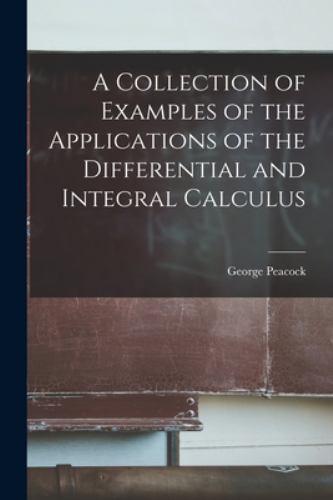A Collection of Examples of the Applications of the Differential and ...