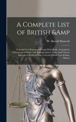 A Complete List of British & Colonial Law Reports and Legal Periodicals ...