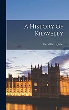 A History of Kidwelly book by David Daven Jones: 9781015730236