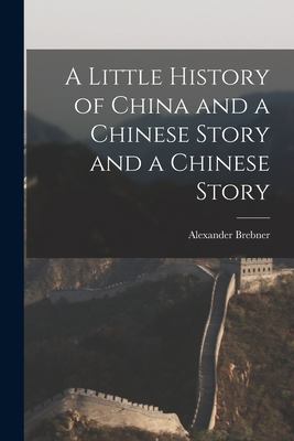 A Little History of China and a Chinese Story and a Chinese Story book ...
