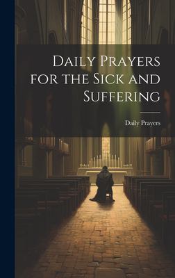 Daily Prayers for the Sick and Suffering book by Daily Prayers ...