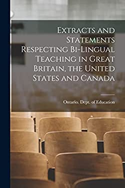 Extracts and Statements Respecting Bi-lingual Teaching in Great Britain ...