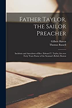Father Taylor, the Sailor Preacher : Incidents and Anecdotes of Rev ...