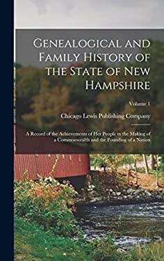 Genealogical and Family History of the State of New Hampshire: A Record ...