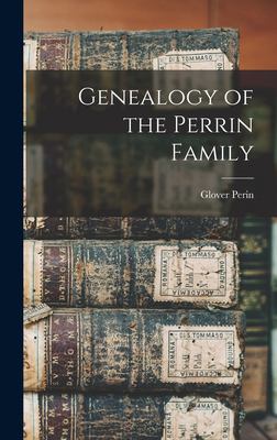 Genealogy of the Perrin Family book by Glover 1823-1890 Perin ...