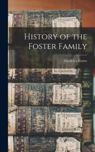 History of the Foster Family book by David Ira 1856- [From Old Ca ...