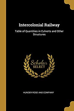 Intercolonial Railway : Table of Quantities in Culverts and Other ...