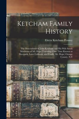 Ketcham Family History; the Descendants of John Ketcham and His Wife ...