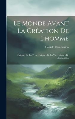 Le Monde Avant La Création De L Homme Origines De La Terre Origines